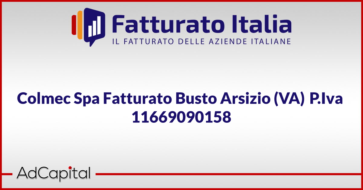 Colmec Spa Fatturato Busto Arsizio (VA) P.Iva 11669090158